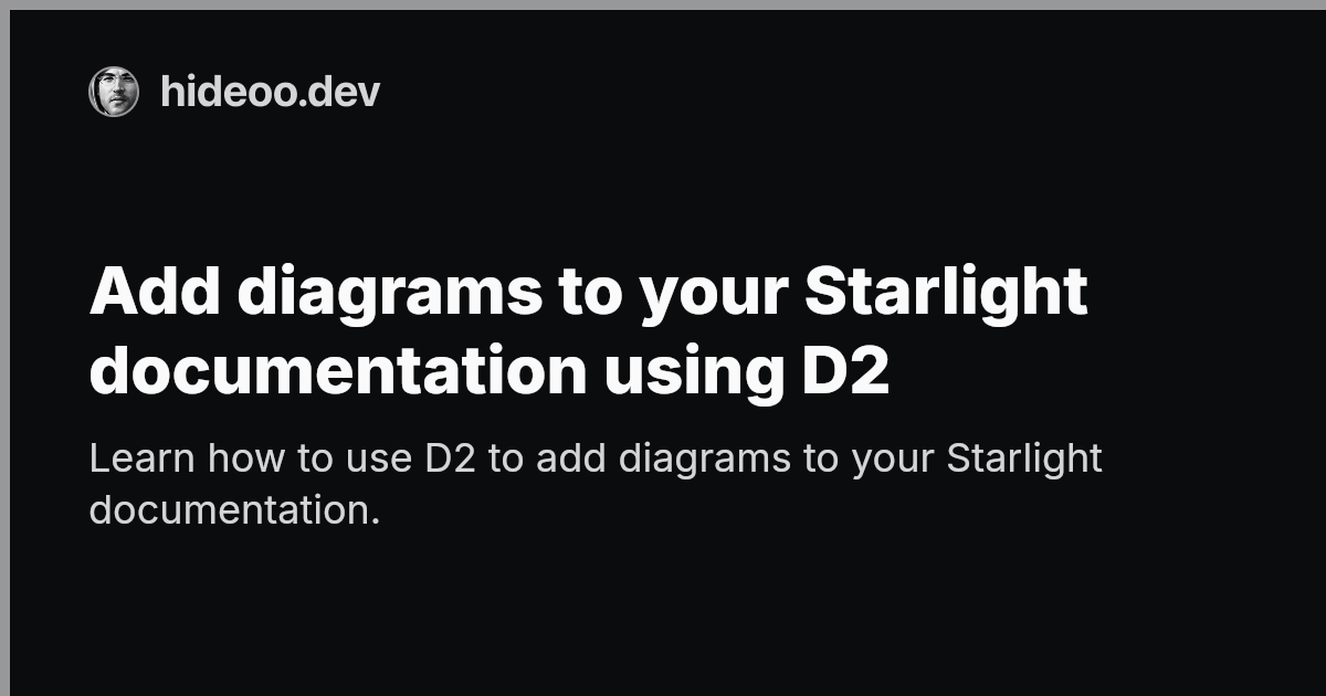 Add diagrams to your Starlight documentation using D2 | HiDeoo