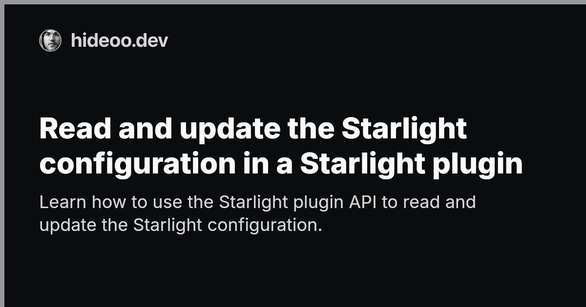 Read and update the Starlight configuration in a Starlight plugin | HiDeoo